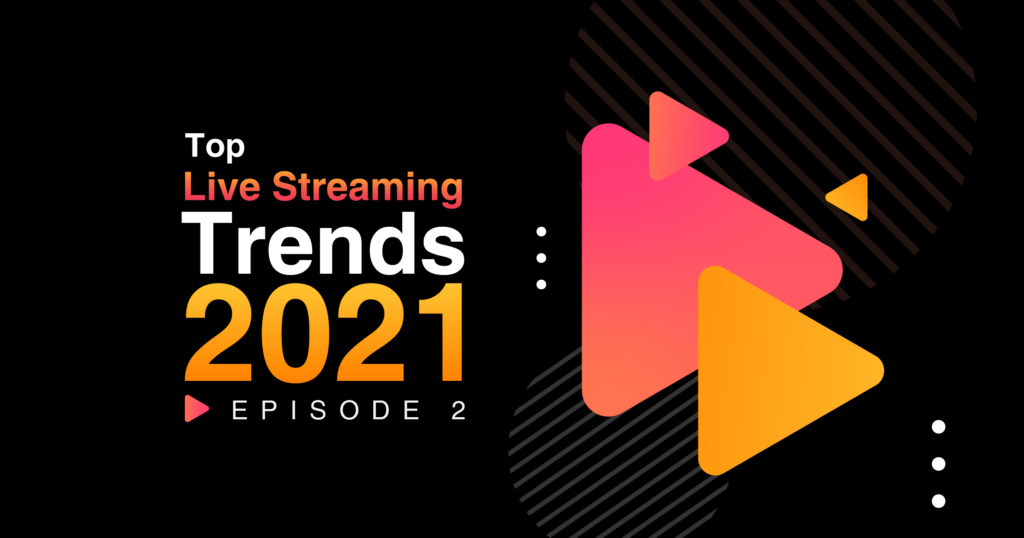 Top Video Stream Trends to Watch in 2021