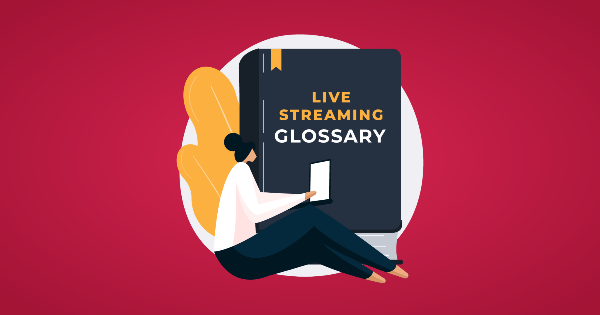Live Streaming Glossary of Most Common Streaming Terms