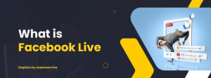 How to use Facebook Live: A Complete Guide for Facebook Live Streaming