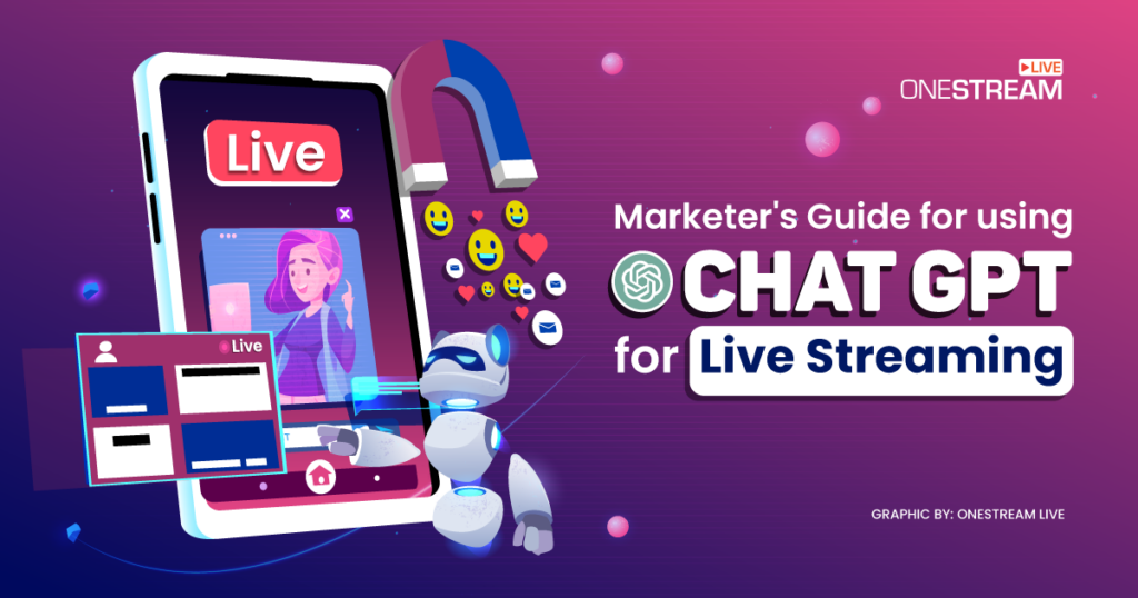 Using ChatGPT for Live Streaming and Video Marketing - OneStream Live