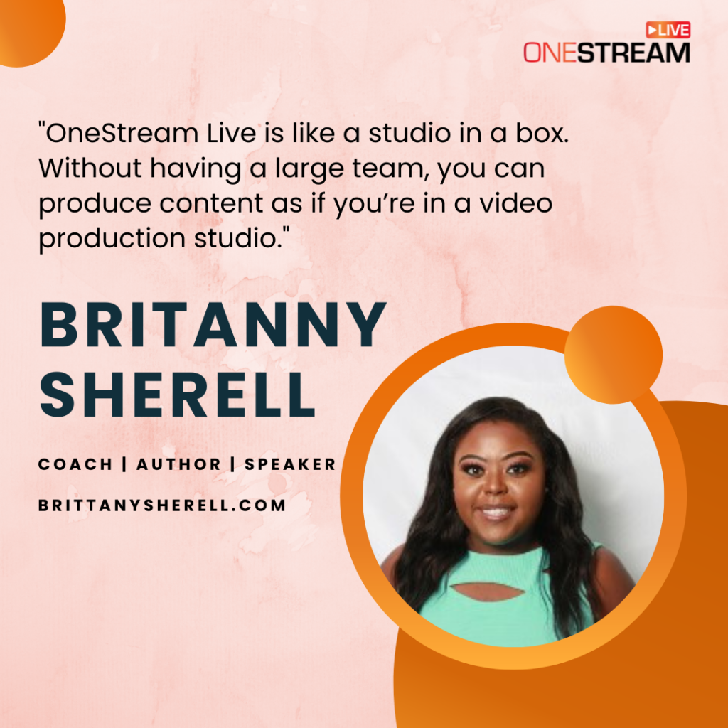Brittany Sherell's Success Story x OneStream Live