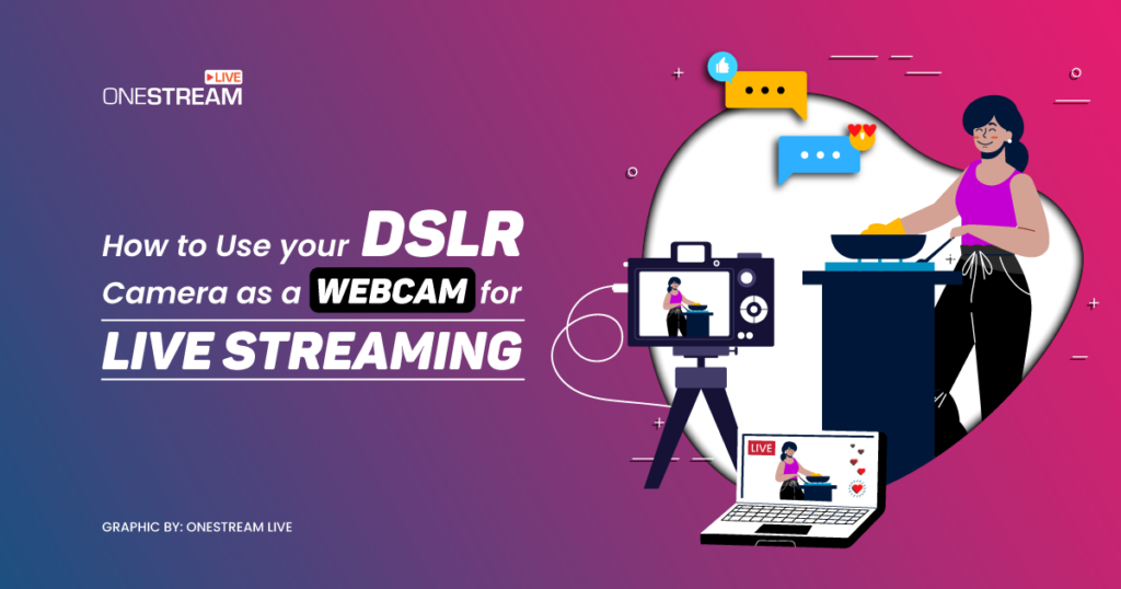 How to use DSLR as a Webcam for Live Streaming
