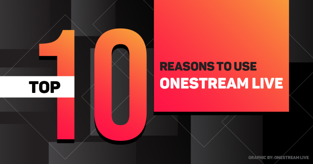 Top 10 Reasons Why You Should Use OneStream Live - OneStream Live