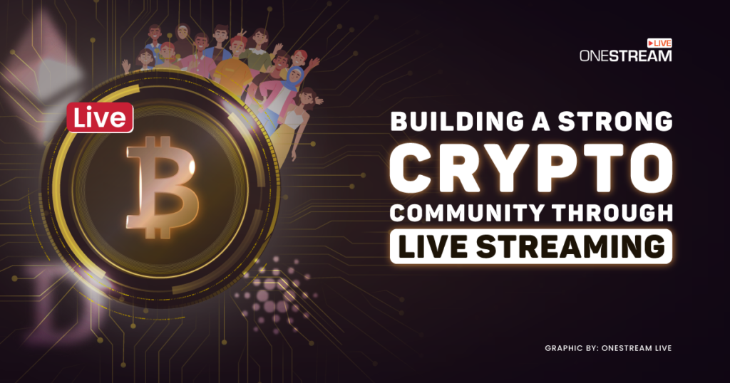 Building Crypto Community with Live Streaming