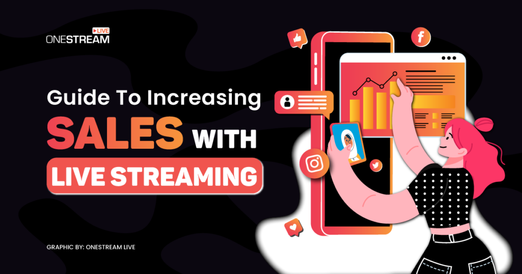 Guide to Increasing Sales with Live Streaming